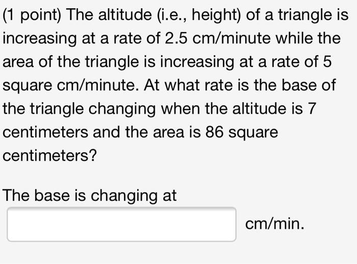 Solved The altitude (i.e., height) of a triangle is | Chegg.com
