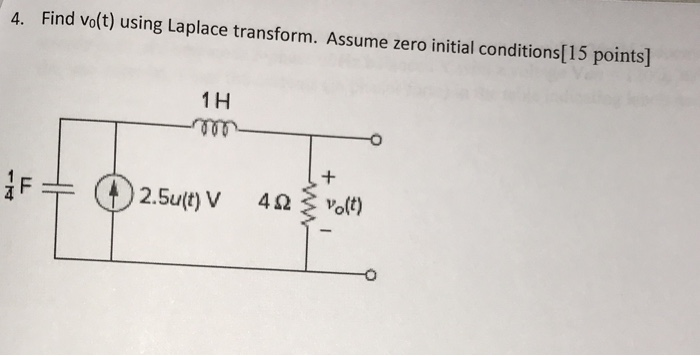 Solved 4. Find vo(t) using Laplace transform. Assume zero | Chegg.com