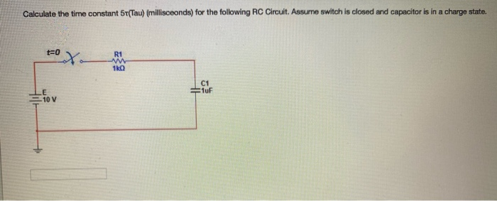Solved Calculate the time constant 5t(Tau) (millisceonds) | Chegg.com