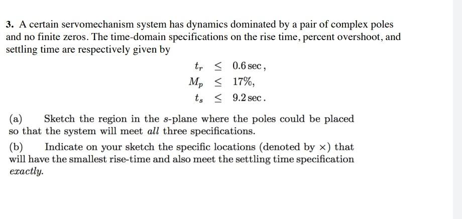 Solved 3. A certain servomechanism system has dynamics | Chegg.com