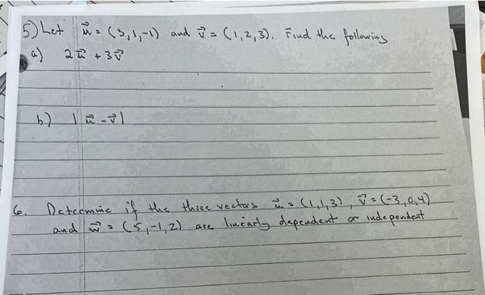 Solved 5) Let u=(3, 1,-1) and 3 = (1, 2, 3). Find the | Chegg.com Solved 5) Let u=(3, 1,-1) and 3 = (1, 2, 3). Find the | Chegg.com