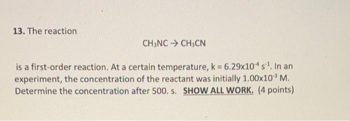 Solved 13. The reaction CH3NC → CH3CN is a first-order | Chegg.com