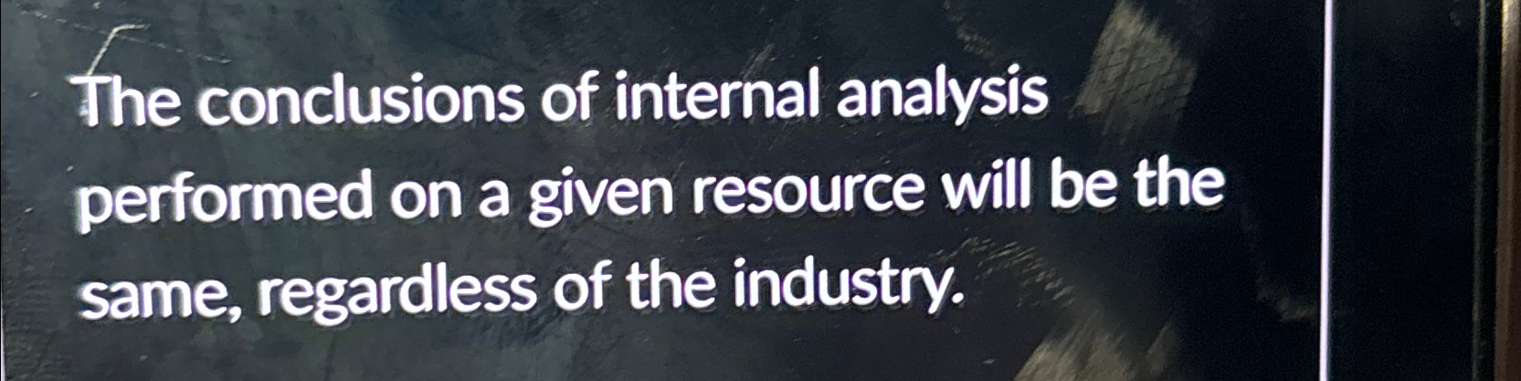 Solved The conclusions of internal analysis performed on a | Chegg.com