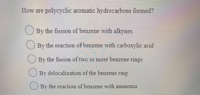 Solved How are polycyclic aromatic hydrocarbons formed? By | Chegg.com