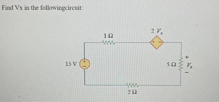 Solved Find Vx in the followingcircuit: | Chegg.com