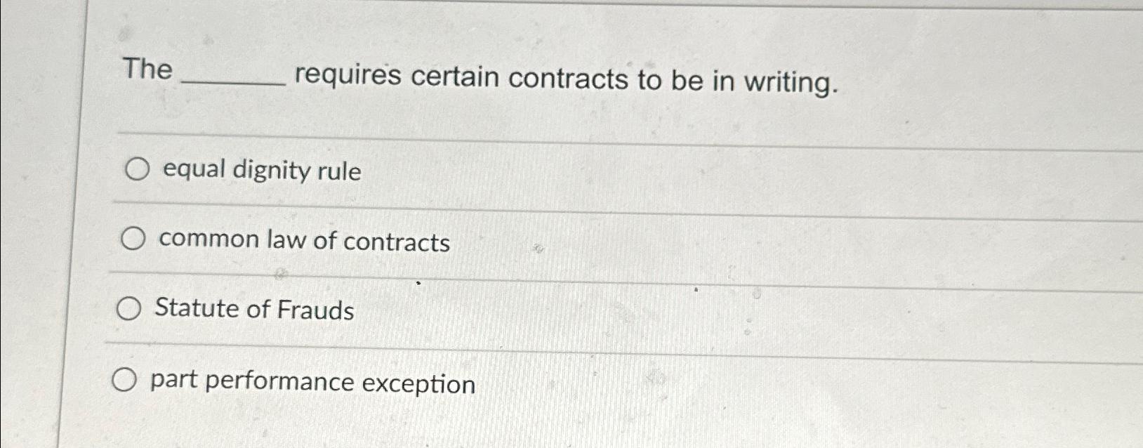 Solved The requires certain contracts to be in writing.equal | Chegg.com