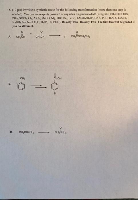 Solved 13. (10 pts) Provide a synthetic route for the | Chegg.com Solved 13. (10 pts) Provide a synthetic route for the | Chegg.com