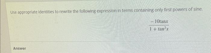 Solved Use appropriate identities to rewrite the following | Chegg.com