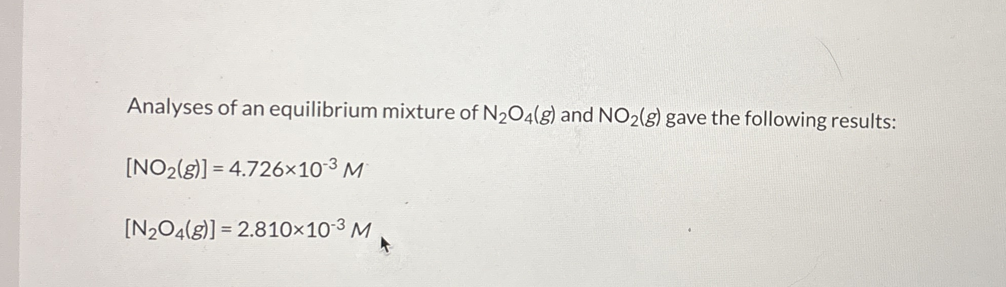 Analyses of an equilibrium mixture of N2O4(g) ﻿and | Chegg.com