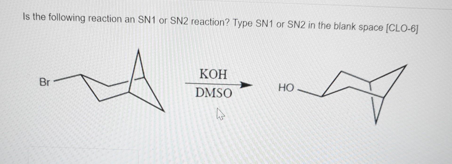 Solved Is the following reaction an SN1 or SN2 reaction? | Chegg.com