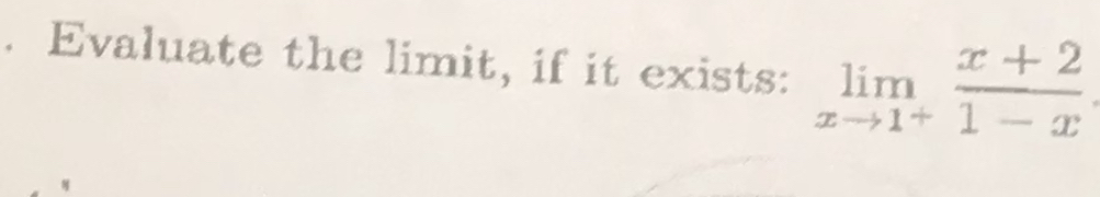 Solved Evaluate the limit, ﻿if it exists: limx→1+x+21-x | Chegg.com