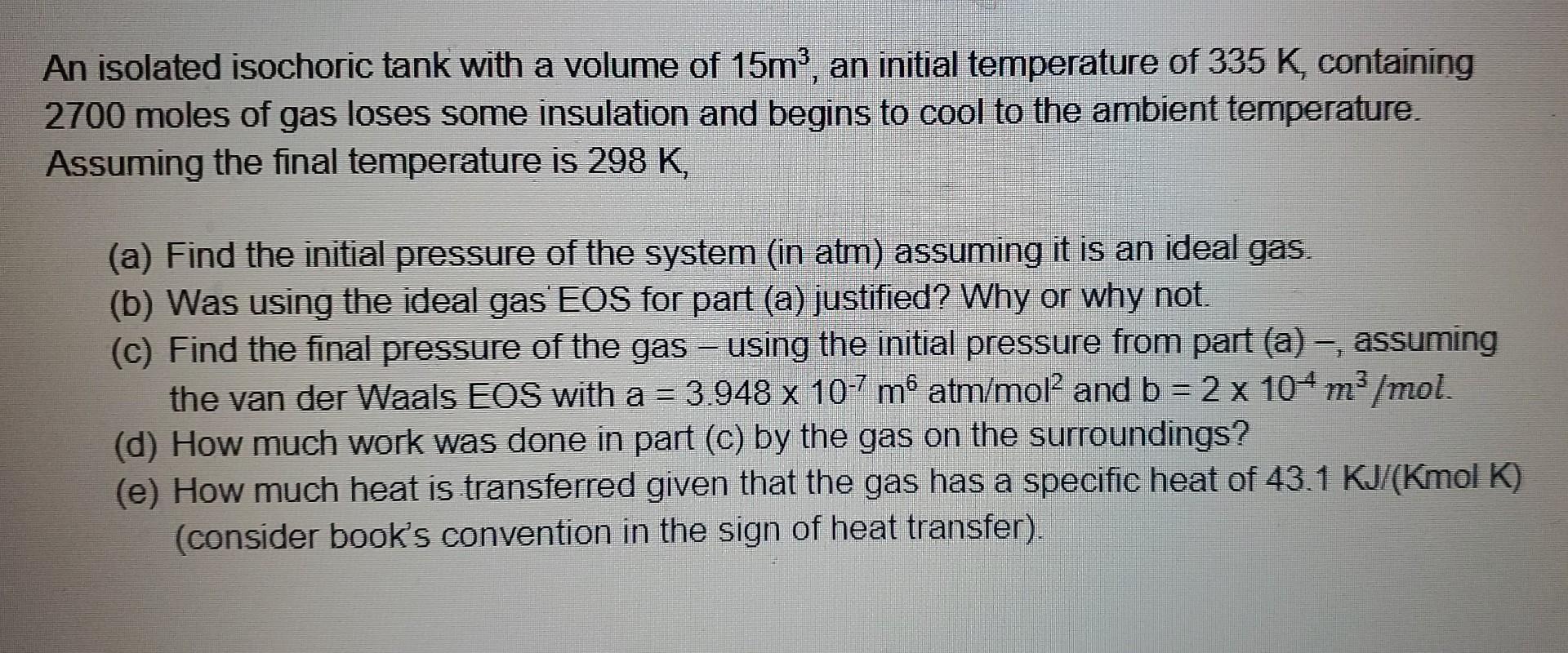 Solved An isolated isochoric tank with a volume of 15 m3, an | Chegg.com