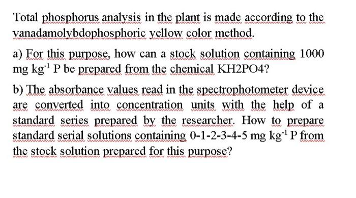 Solved Total phosphorus analysis in the plant is made | Chegg.com