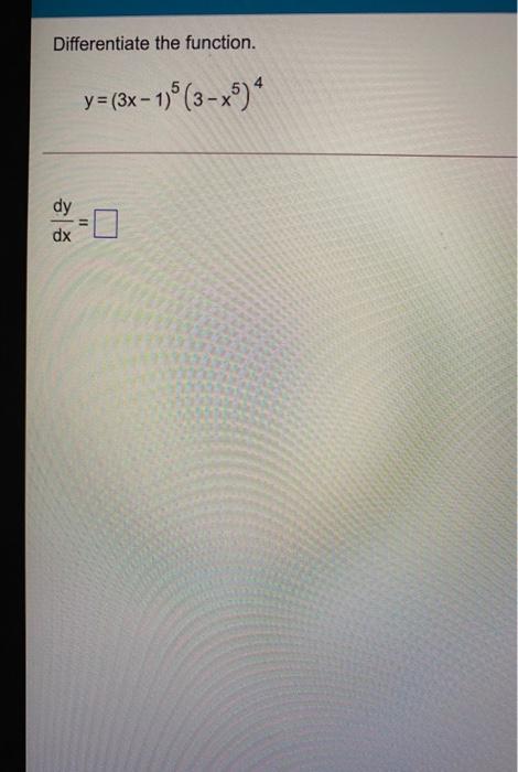 Solved Differentiate the function. y= (3x - 1) (3 -x5)* - Il | Chegg.com
