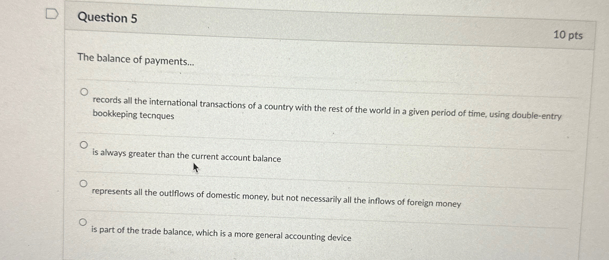 Solved Question 510ptsThe balance of payments...records all | Chegg.com