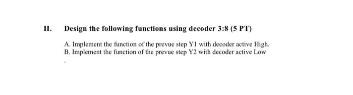 Solved II. Design the following functions using decoder 3:8 | Chegg.com