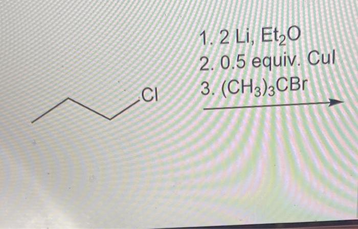 Solved 1. 2Li,Et2O 2. 0.5 equiv. Cul 3. (CH3)3CBr | Chegg.com