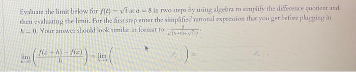 Solved Evaluate the limit below for f(t) = √t at a = 8 in | Chegg.com