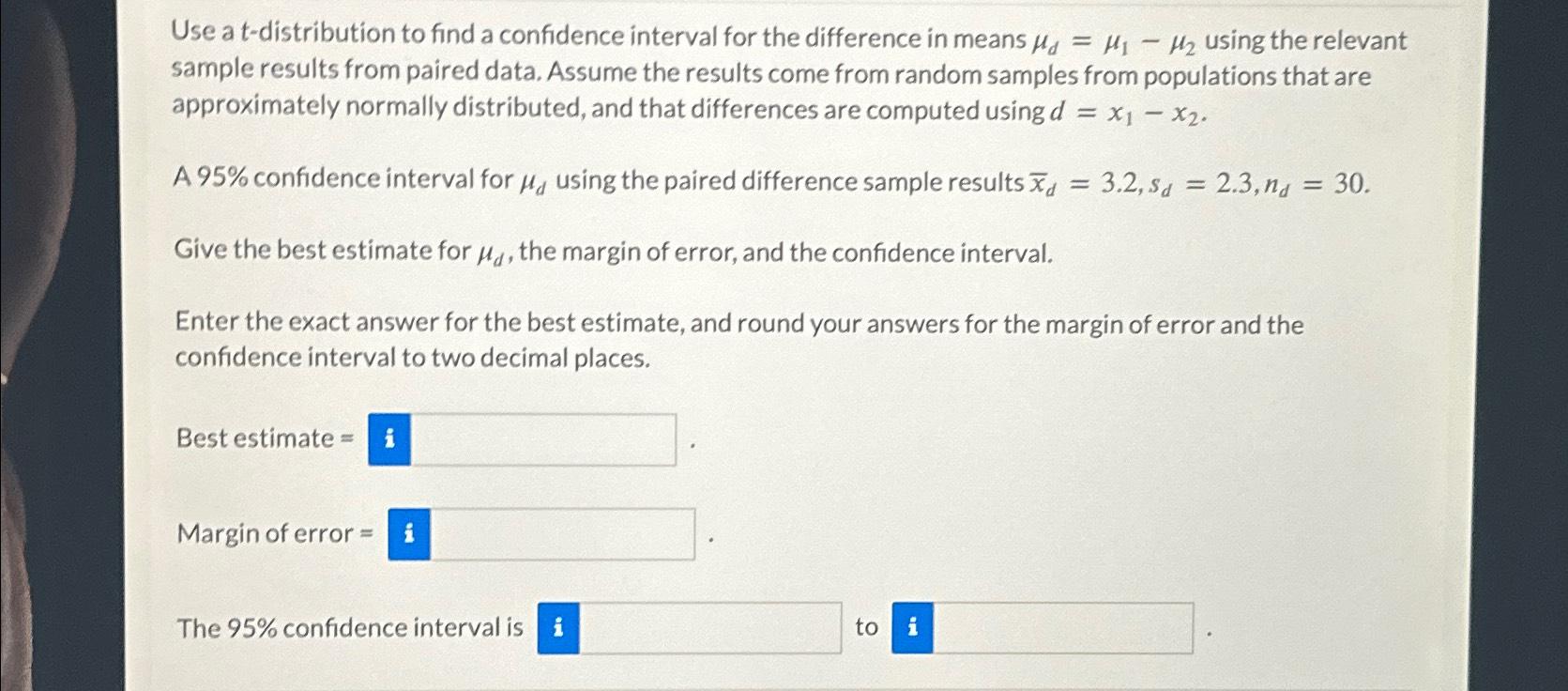 Solved Use a t-distribution to find a confidence interval | Chegg.com