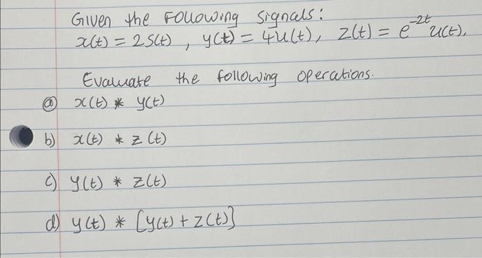 Solved Given the following signals: | Chegg.com