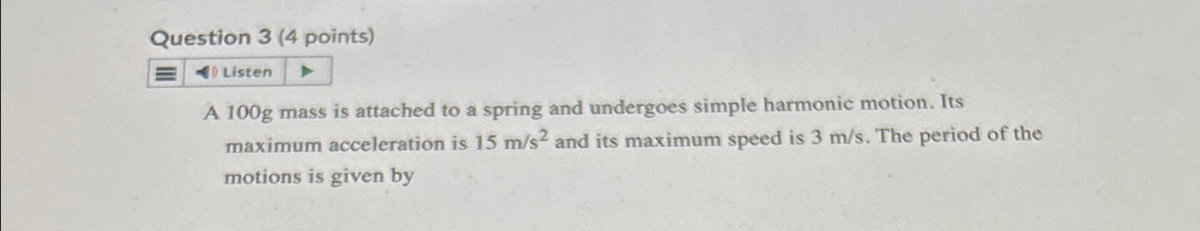 Solved Question 3 (4 ﻿points)A 100g ﻿mass is attached to a | Chegg.com