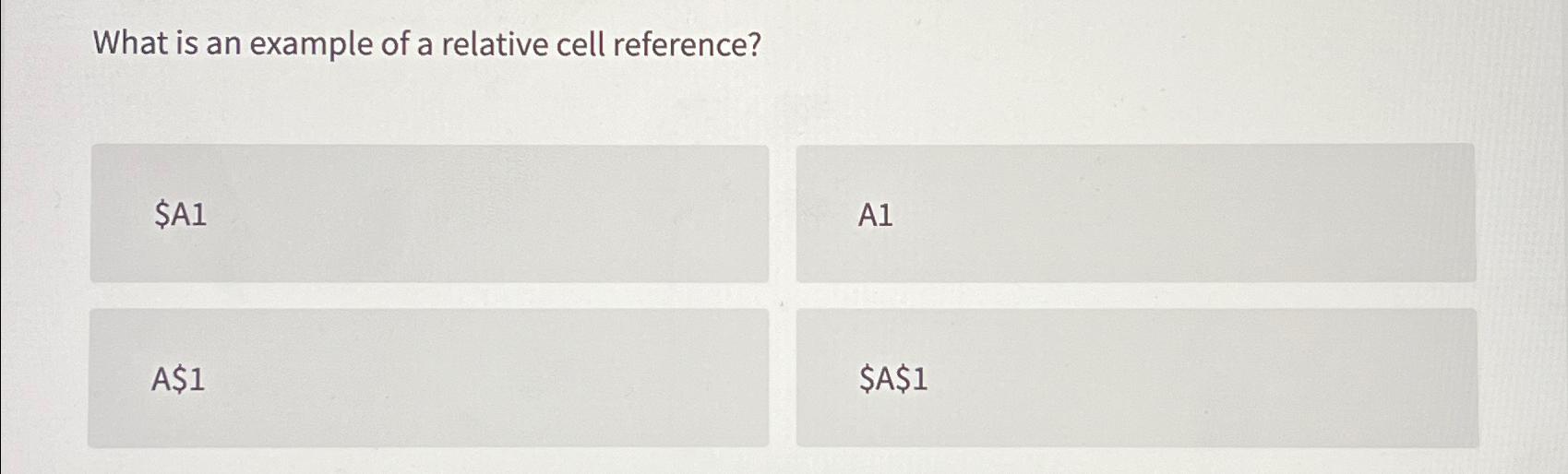 What is an example of a relative cell reference?$A1A$ | Chegg.com