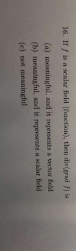 Solved If F ﻿is A Scalar Field Function ﻿then Div Gradf