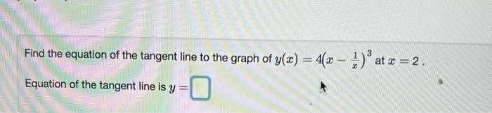 Solved Find the equation of the tangent line to the graph of | Chegg.com