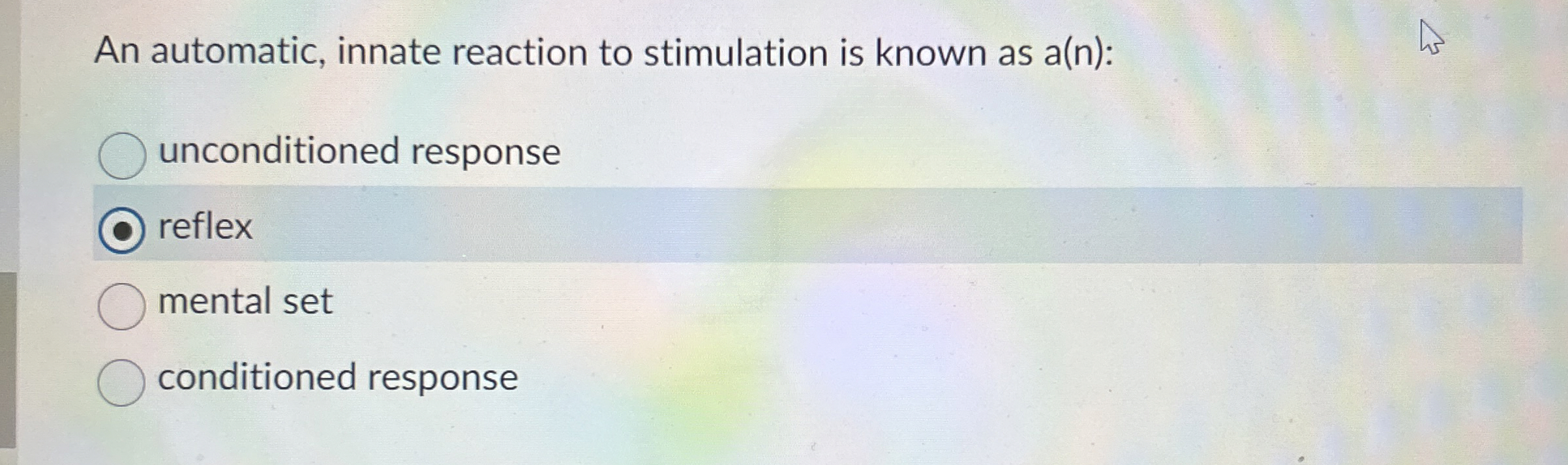 Solved An automatic, innate reaction to stimulation is known | Chegg.com