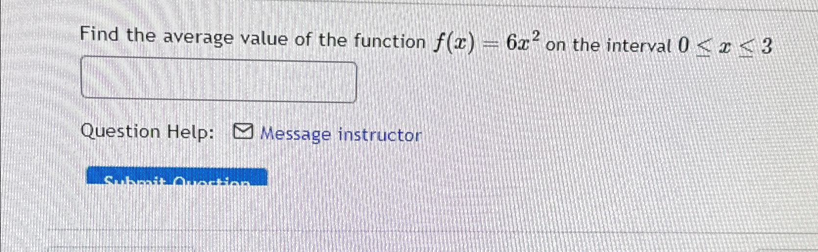 Solved Find the average value of the function f(x)=6x2 ﻿on | Chegg.com