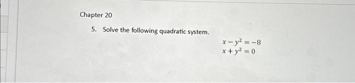 Solved 5. Solve the following quadratic system. | Chegg.com