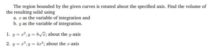 Solved The region bounded by the given curves is rotated | Chegg.com