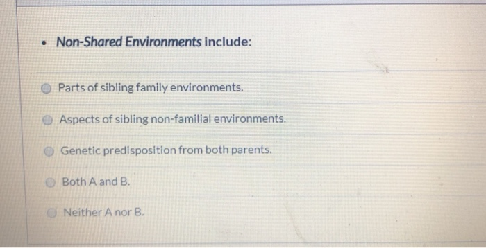 Solved • Non-Shared Environments include: Parts of sibling | Chegg.com