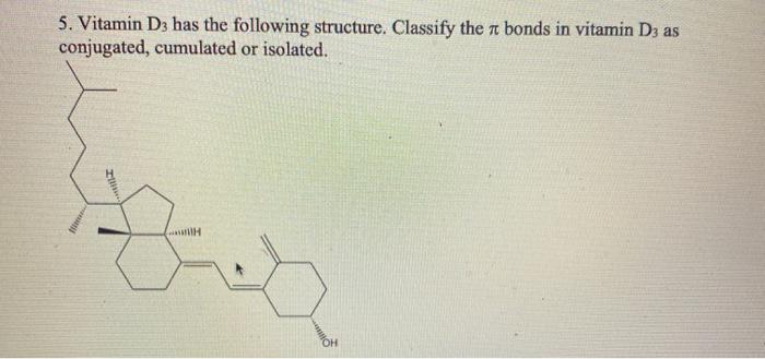 Solved 5. Vitamin D3 has the following structure. Classify | Chegg.com