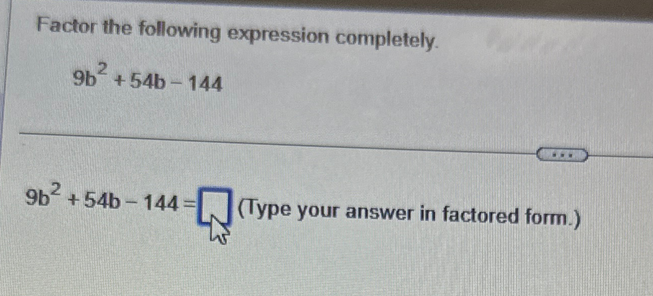 Solved Factor the following expression | Chegg.com