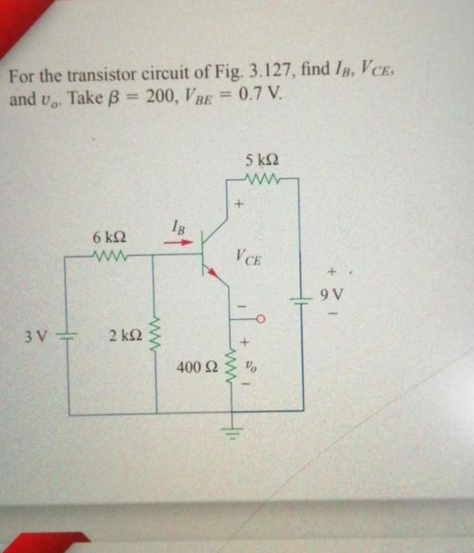 Solved For the transistor circuit of Fig. 3.127, find IB, | Chegg.com