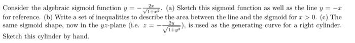 Consider the algebraic sigmoid function y = − √ 2x . | Chegg.com