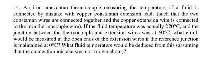 Solved 14. An iron-constantan thermocouple measuring the | Chegg.com
