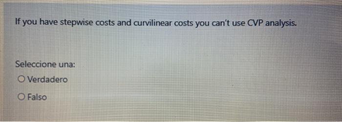 Solved If you have stepwise costs and curvilinear costs you | Chegg.com