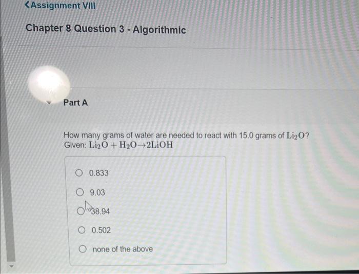 Solved How many grams of water are needed to react with 15.0 | Chegg.com