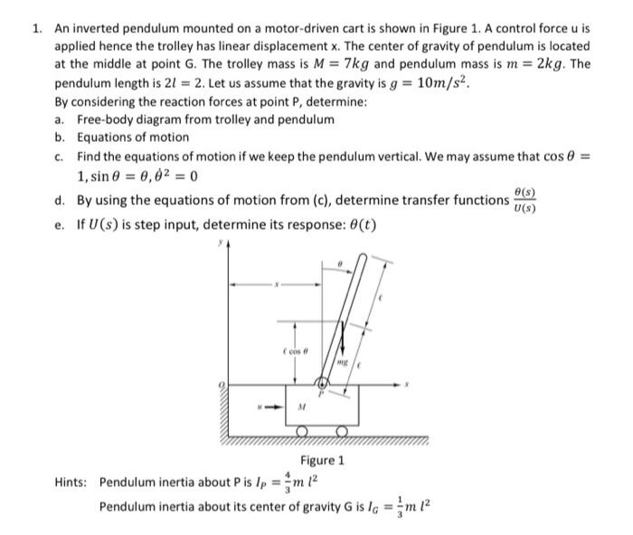 Solved 1. An inverted pendulum mounted on a motor-driven | Chegg.com