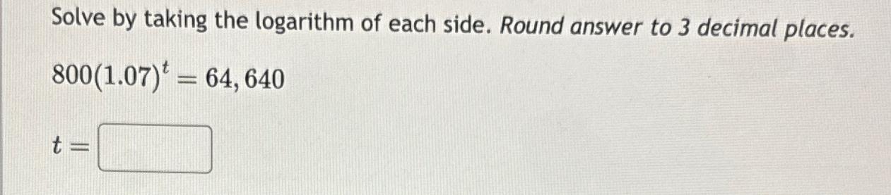 Solved Solve by taking the logarithm of each side. Round | Chegg.com