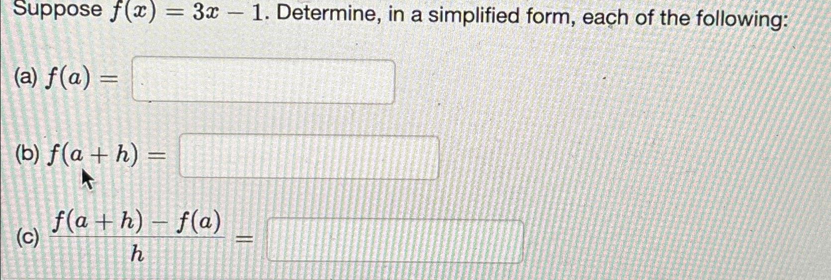 Solved Suppose f(x)=3x-1. ﻿Determine, in a simplified form, | Chegg.com