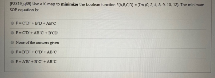 Solved [P2S19_939) Use a K-map to minimize the boolean | Chegg.com