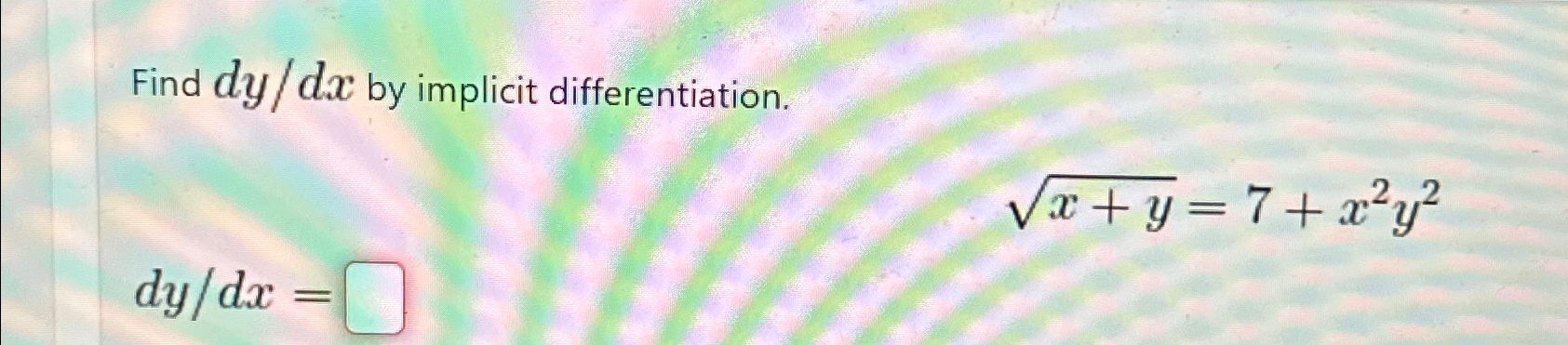 Solved Find Dy/dx by implicit | Chegg.com