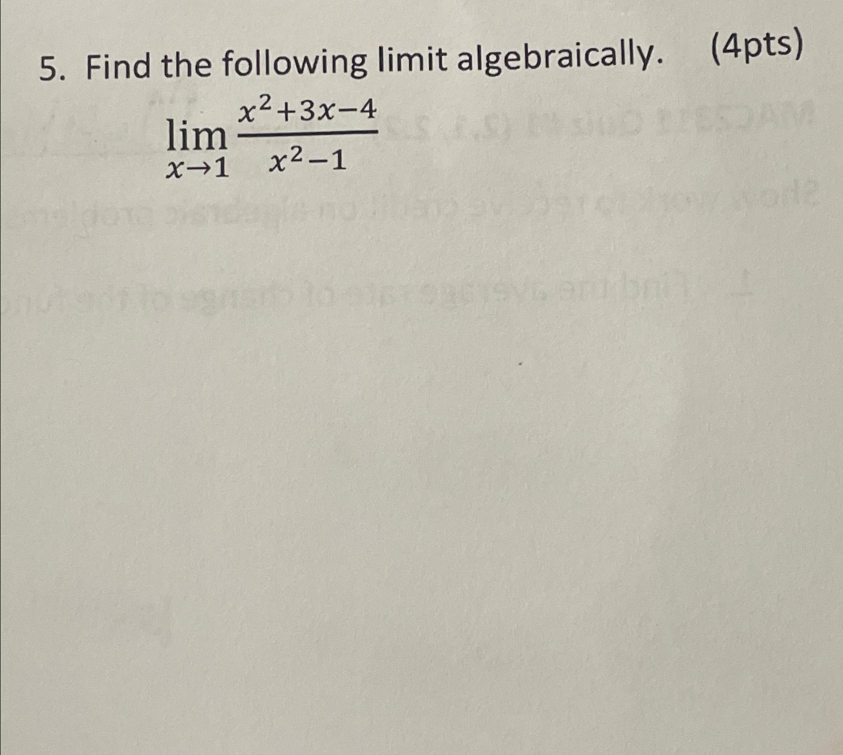 Solved Find the following limit algebraically. | Chegg.com