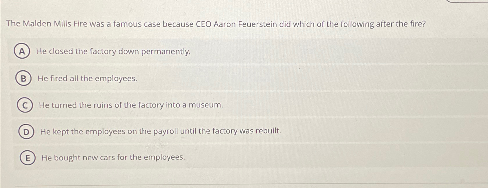 Solved The Malden Mills Fire was a famous case because CEO | Chegg.com