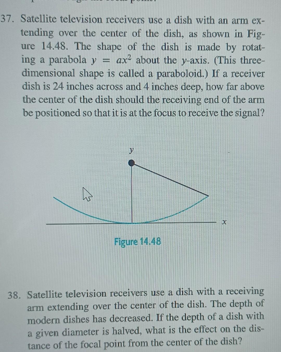 Solved 37. Satellite television receivers use a dish with an | Chegg.com