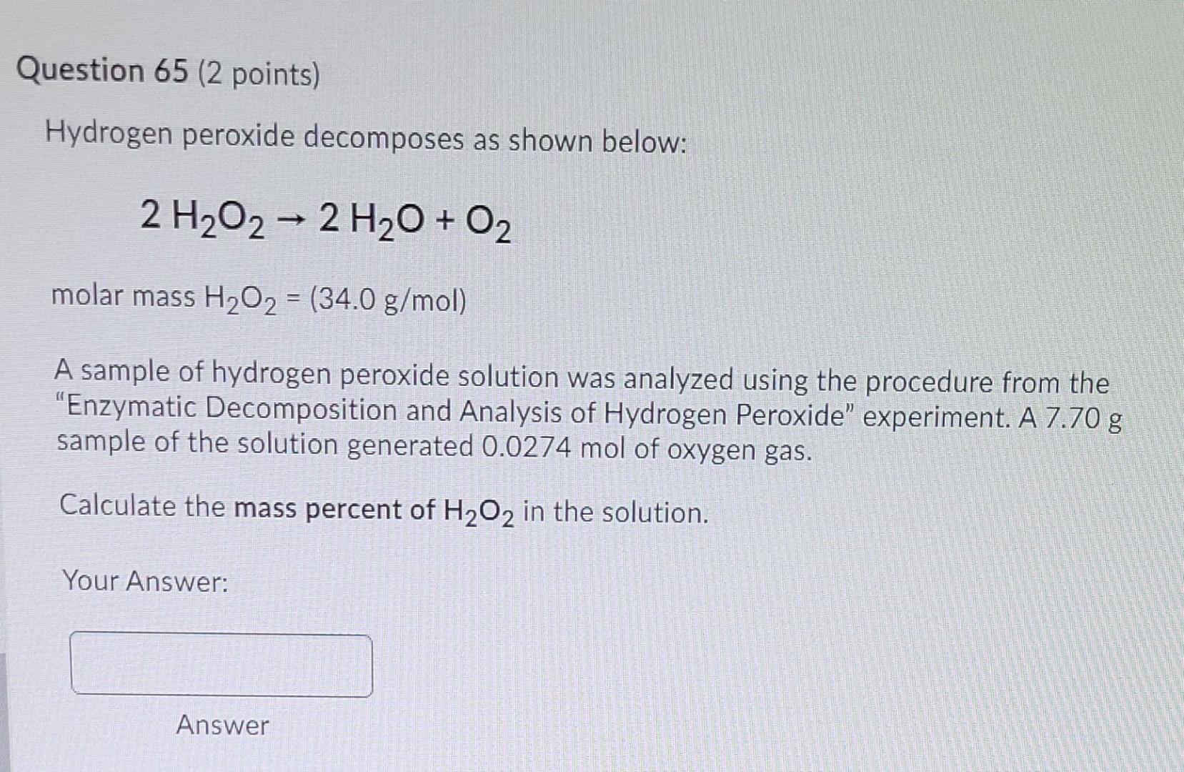 Solved Question 65 (2 points) Hydrogen peroxide decomposes | Chegg.com