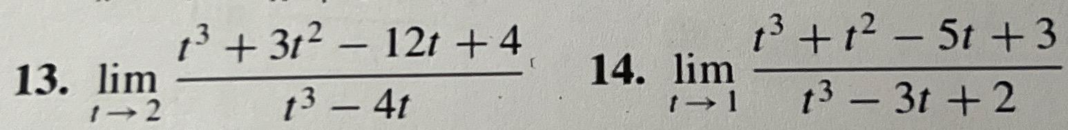 Solved limt→2t3+3t2-12t+4t3-4tlimt→1t3+t2-5t+3t3-3t+2Find | Chegg.com